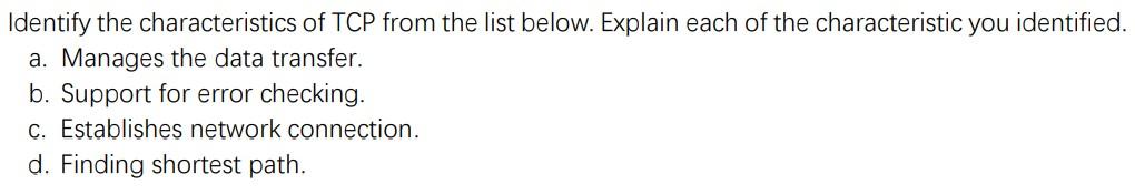 Solved Identify the characteristics of TCP from the list | Chegg.com