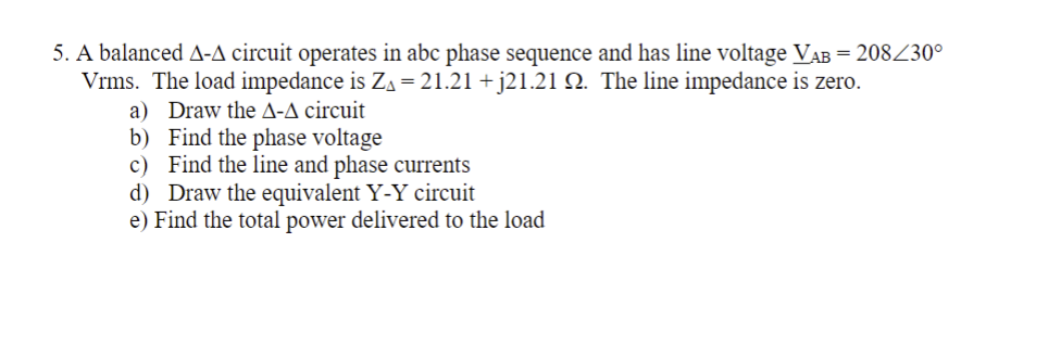 Solved A balanced Δ-Δcircuit ﻿operates in abc ﻿phase | Chegg.com