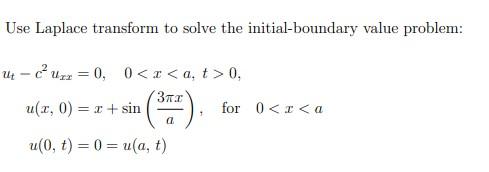 Solved Use Laplace transform to solve the initial-boundary | Chegg.com