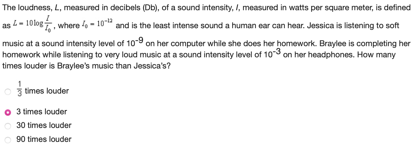 Solved The loudness, L, measured in decibels (Db), of a | Chegg.com