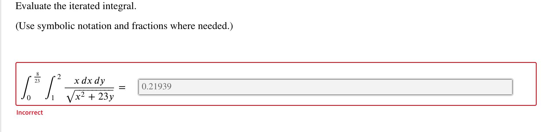 Solved Evaluate the iterated integral. (Use symbolic | Chegg.com