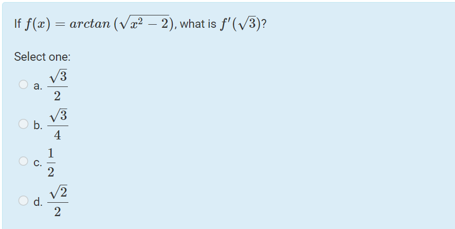 Solved If f(x)=arctan(x2−2), what is f′(3) ? Select one: a. | Chegg.com