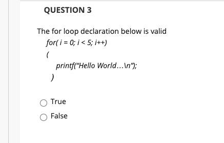 Solved QUESTION 3 The for loop declaration below is valid | Chegg.com