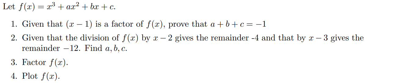 Solved Let f(x)=x3+ax2+bx+c. 1. Given that (x−1) is a factor | Chegg.com