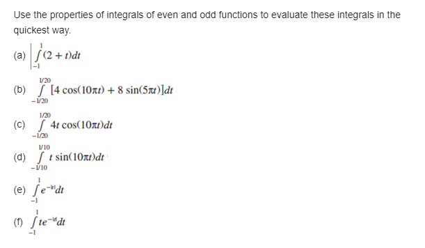 Solved Use the properties of integrals of even and odd | Chegg.com