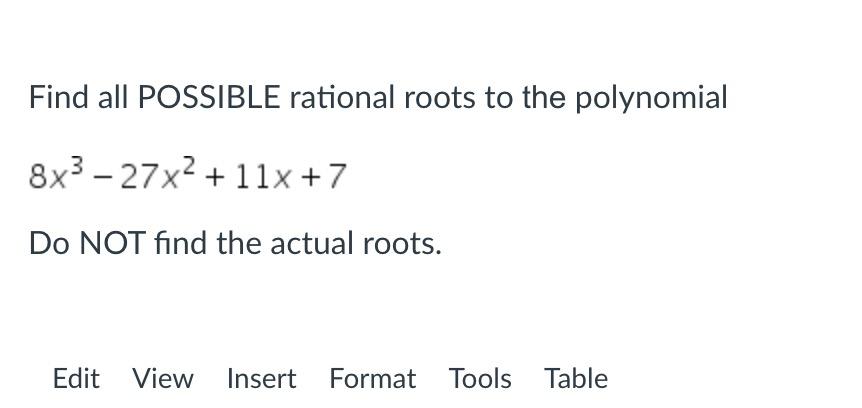 Solved Find all POSSIBLE rational roots to the polynomial | Chegg.com
