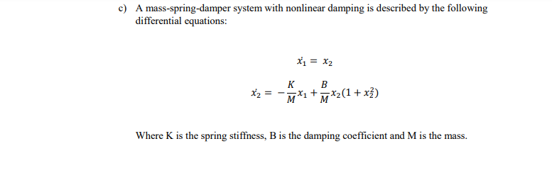 Solved c) A mass-spring-damper system with nonlinear damping | Chegg.com
