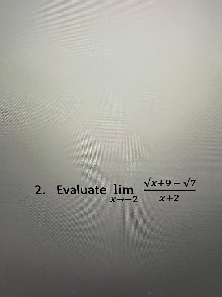 Solved limx→−2x+2x+9−7Using your graph from question \#2, | Chegg.com