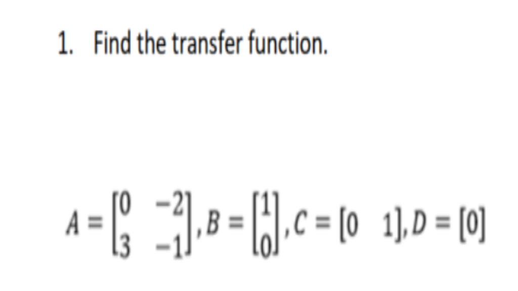 Solved 1. Find the transfer function. A = L 1.8 = (9 ) c = | Chegg.com