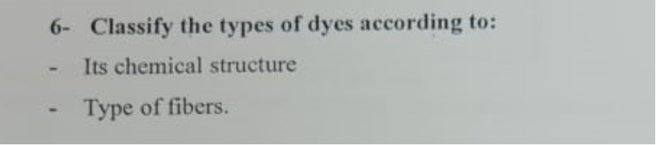 Solved 6- Classify the types of dyes according to: Its | Chegg.com