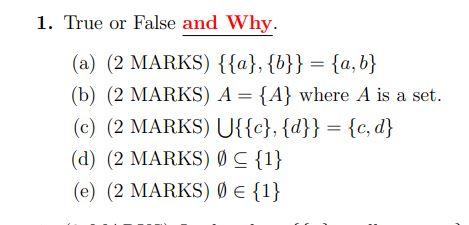 Solved 1. True or False and Why. (a) (2 MARKS) | Chegg.com