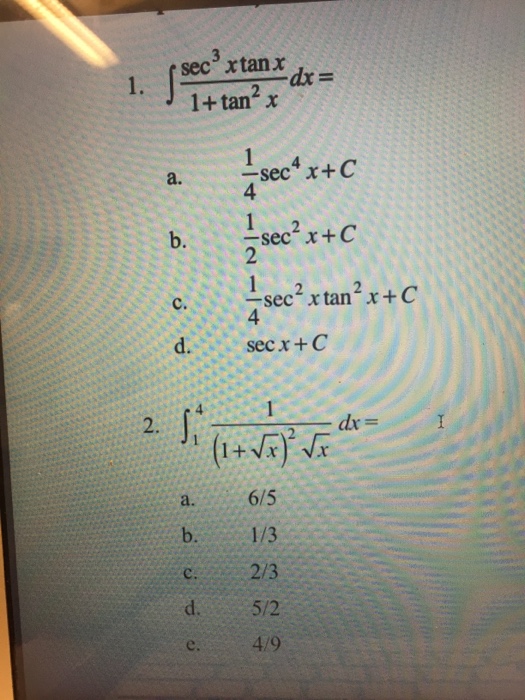 Solved secxtanx 1+ tan2 x sec4x+C 4 sec +C 2 b. c.secxtan2x | Chegg.com