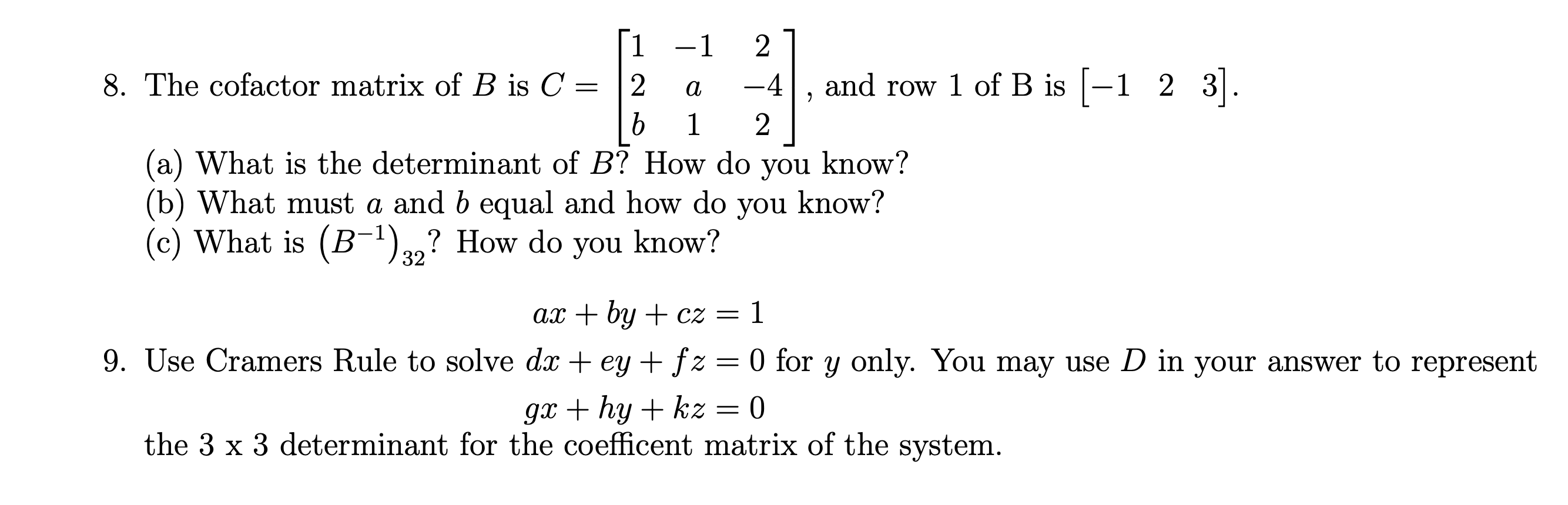 Solved ſi -1 21 8. The cofactor matrix of B is C = 12 a -4, | Chegg.com