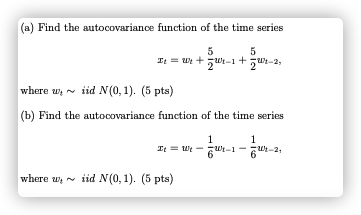 Solved (a) Find the autocovariance function of the time | Chegg.com