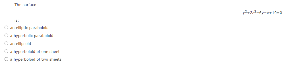 Solved The surface y2+2z2−6y−x+10=0 is: an elliptic | Chegg.com