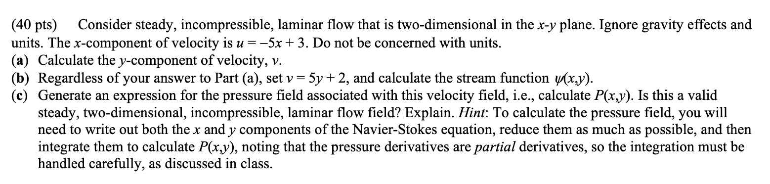 Solved Consider steady, incompressible, laminar flow that is | Chegg.com