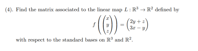 Solved (4). Find the matrix associated to the linear map L: | Chegg.com