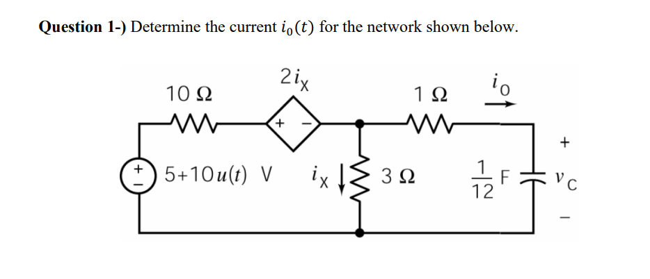 Solved Question 1-) Determine the current i0(t) for the | Chegg.com