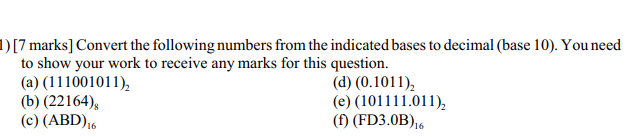 Solved [7 marks] Convert the following numbers from the | Chegg.com