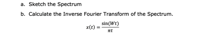 Solved 9. Consider the rectangular Spectrum X(w): = 20 |w|≤W | Chegg.com