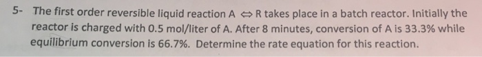 Solved The First Order Reversible Liquid Reaction A