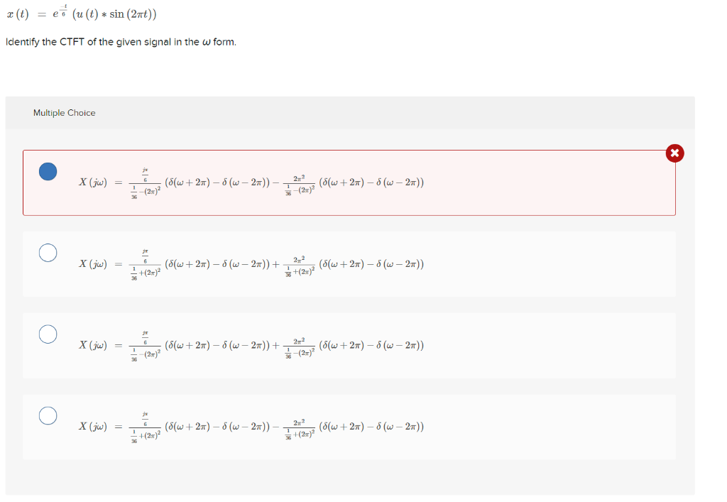 Solved x(t)=e6−t(u(t)∗sin(2πt)) Identify the CTFT of the | Chegg.com