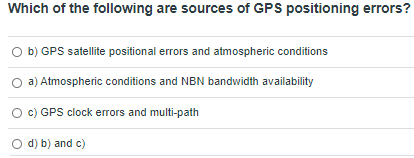 Solved Which of the following are sources of GPS positioning | Chegg.com