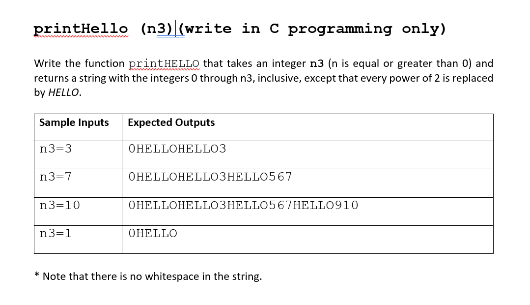 Solved printHello (n3)(write in C programming only) Write | Chegg.com