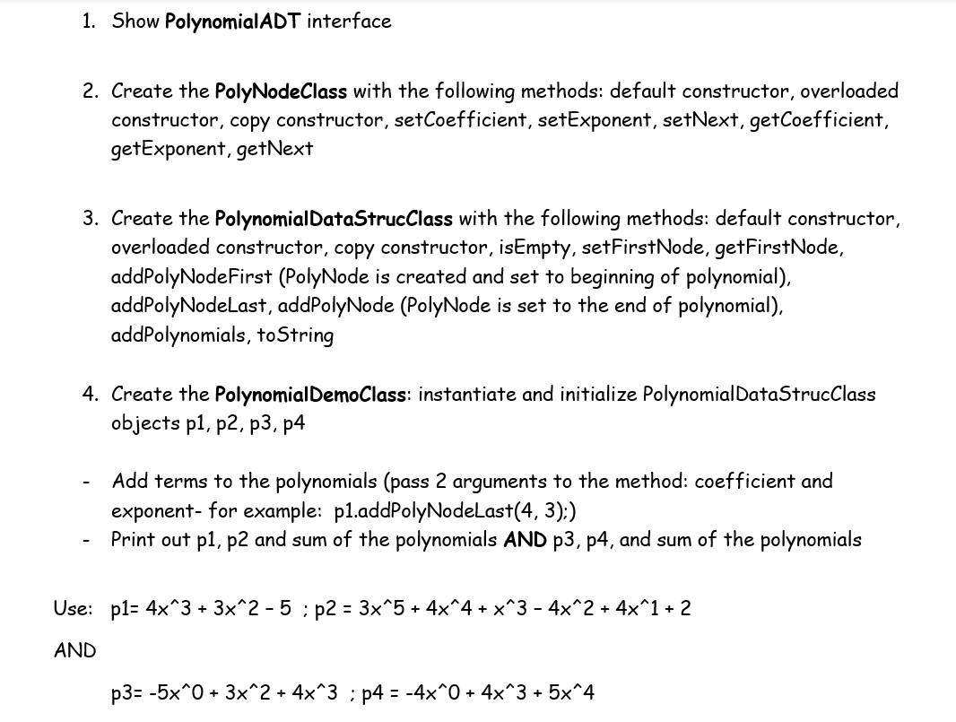 Solved 1. Show PolynomialADT interface 2. Create the | Chegg.com