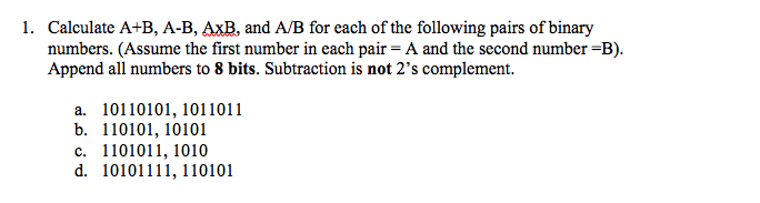 Solved 1. Calculate A+B, A-B, AxB, and A/B for each of the | Chegg.com