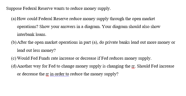 Solved Suppose Federal Reserve wants to reduce money supply. | Chegg.com