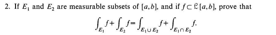 Solved 2. If E1 and E2 are measurable subsets of [a,b], and | Chegg.com