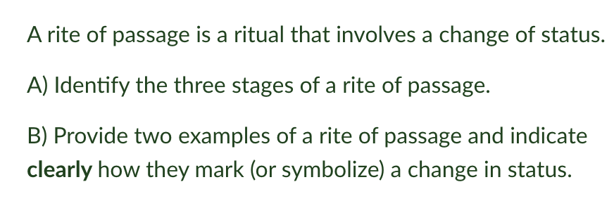 A rite of passage is a ritual that involves a change | Chegg.com