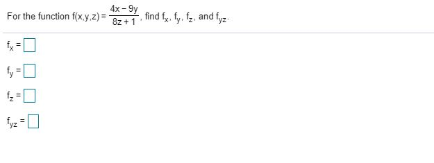 Solved For the function f(x,y,z)=317 find fx, fy: fz, and | Chegg.com