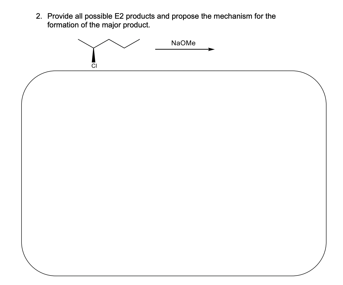 Solved 2. Provide all possible E2 products and propose the | Chegg.com