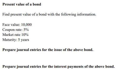 Solved Present value of a bond Find present value of a bond | Chegg.com