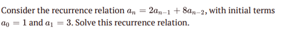 Solved Consider the recurrence relation an 2an-1 + 8an-2, | Chegg.com