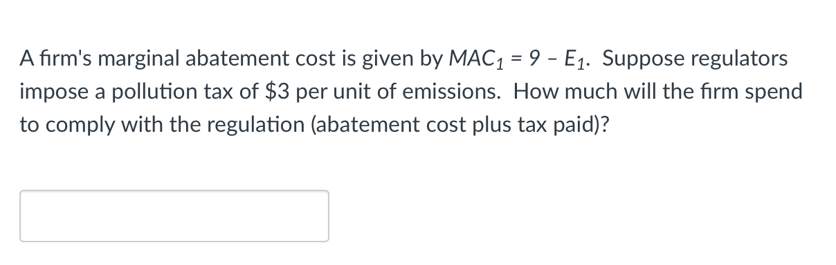 Solved A plant's marginal abatement cost is given by MAC1 = | Chegg.com