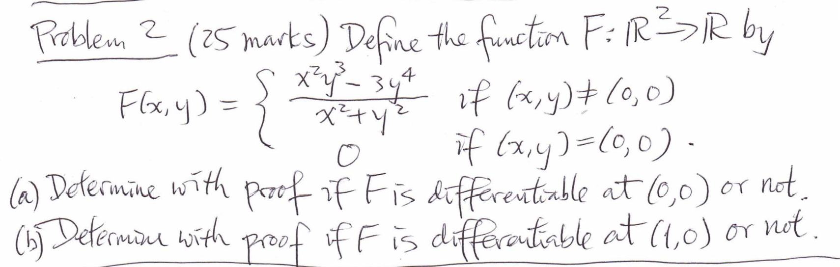 Solved Problem 2 (25 marks) Define the function F:R2→R by | Chegg.com