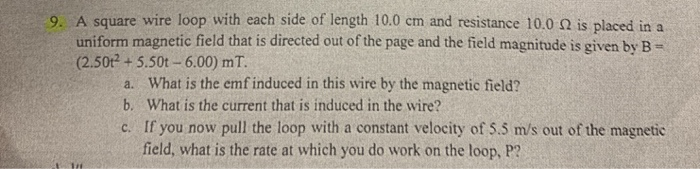 Solved 9. A square wire loop with each side of length 10.0 | Chegg.com