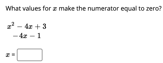 Solved What values for x make the numerator equal to zero? | Chegg.com