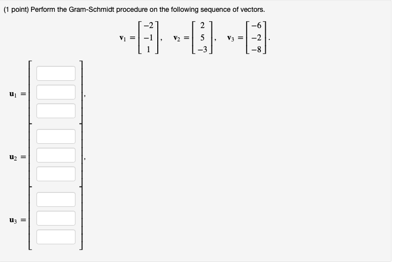 Solved (1 point) Perform the Gram-Schmidt procedure on the | Chegg.com