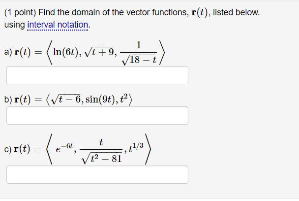 Solved (1 point) Find the domain of the vector functions, | Chegg.com