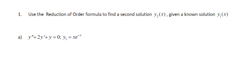 Solved 1. Use the Reduction of Order formula to find a | Chegg.com