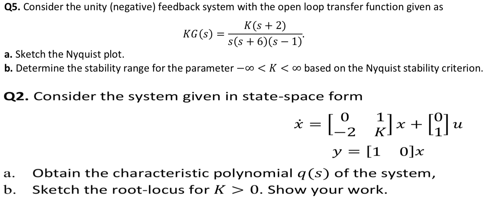 Solved KG(s)=s(s+6)(s−1)K(s+2). a. Sketch the Nyquist plot. | Chegg.com