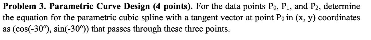 Problem 3. Parametric Curve Design (4 points). For | Chegg.com