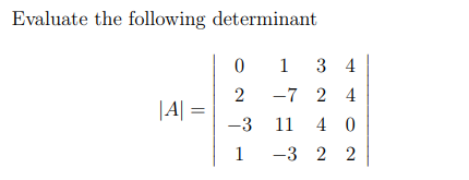 Solved Evaluate the following determinant | Chegg.com