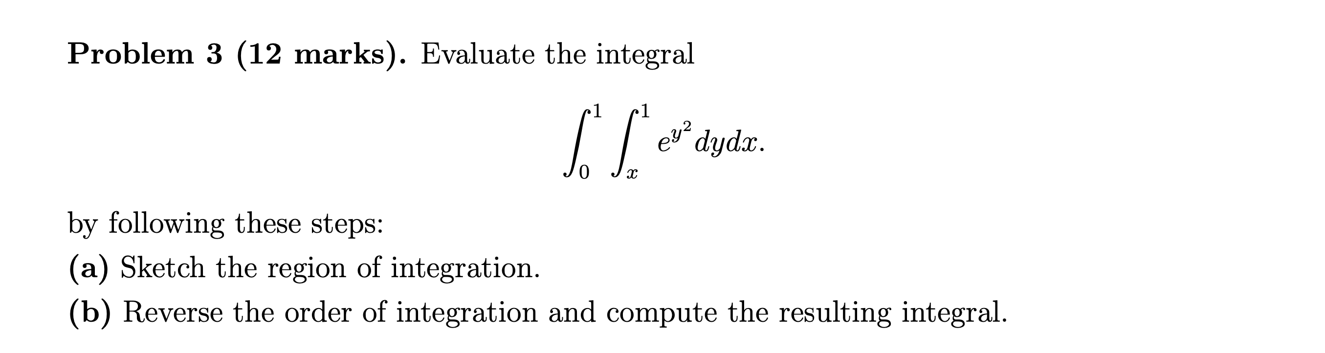 Solved Problem 3 (12 marks). Evaluate the integral | Chegg.com