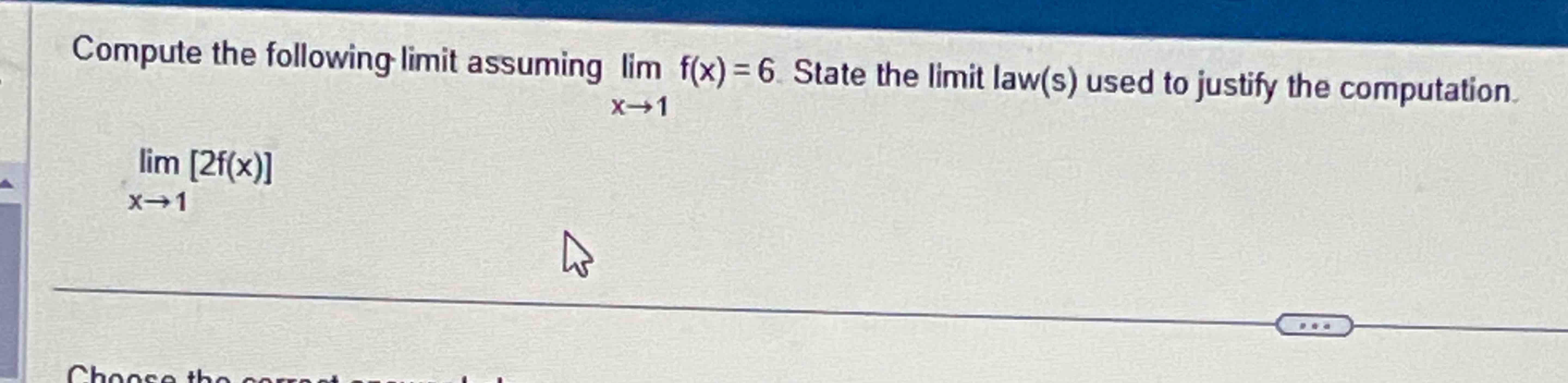 Solved Compute the following lim?it ﻿assuming limx→1f(x)=6 | Chegg.com