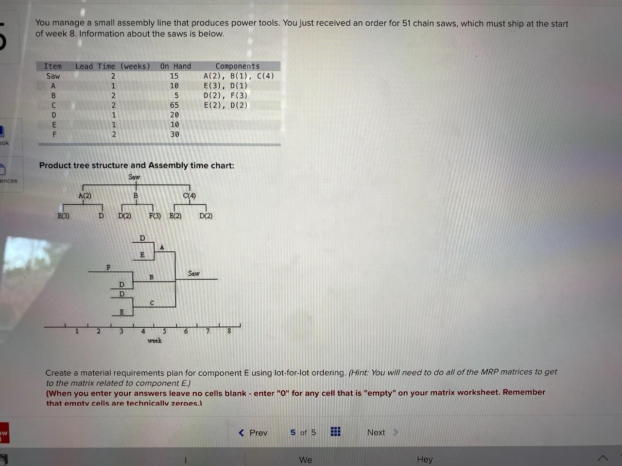 Solved You manage a small assembly line that produces power | Chegg.com